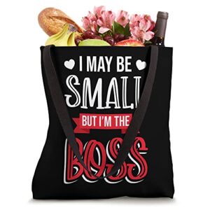 Funny Great Boss I May Be Small But I'm The Boss Humor Tote Bag