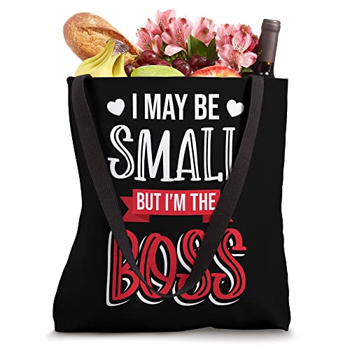 Funny Great Boss I May Be Small But I'm The Boss Humor Tote Bag