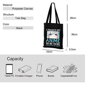 VAMSII Anime Tote Bag I Paused My Anime to be Here Funny Anime Gifts Anime Lover Gifts Shoulder Bag Lover Gifts(Tote Bag 2)