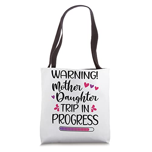 Mother Daughter Trip In Progress Vacation Family Travel Tote Bag