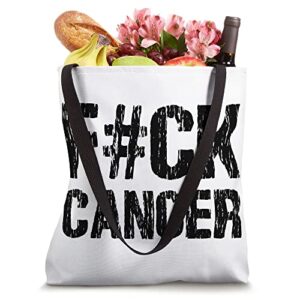 Fuck Cancer Cancer Beaten Cancer Survivor Chemotherapy Tumor Tote Bag