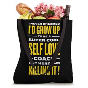 Cool Self Love Coach Funny Self Confidence Humor Self Esteem Tote Bag