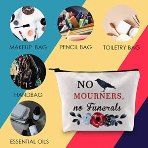 MNIGIU Six Of Crows Inspired Gift No Mourners No Funerals Zipper Pouch Bag for Bookish Crow Club Gift (no Funerals)