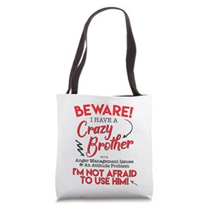 beware of my crazy brother, funny sister graphic tote bag