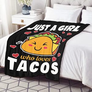 Soft Flannel Blanket Just Girl Loves Tacos Lightweight Plush Throw Air Conditioner Quilt for Women Men Couch Bed Sofa Decorative Blankets 80"x60" Large for Adults