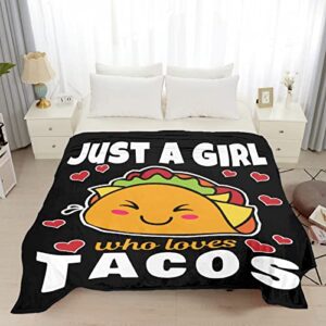 Soft Flannel Blanket Just Girl Loves Tacos Lightweight Plush Throw Air Conditioner Quilt for Women Men Couch Bed Sofa Decorative Blankets 80"x60" Large for Adults