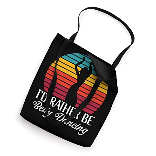 I'd Rather Be Belly Dancing Arabian Dance Belly Dancer Tote Bag