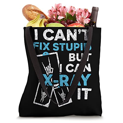 I Can't Fix Stupid But I Can X-Ray It Radiologist Tote Bag