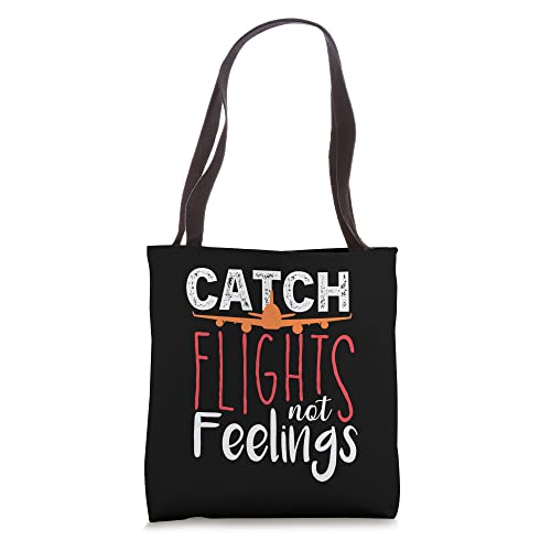 Funny Catch Flights Not Feelings Traveling Vacation Trip Tote Bag