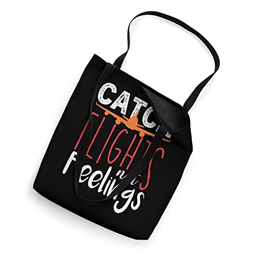 Funny Catch Flights Not Feelings Traveling Vacation Trip Tote Bag