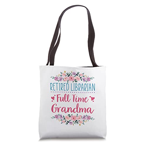 Retired Librarian Full Time Grandma Retiring Retirement Tote Bag