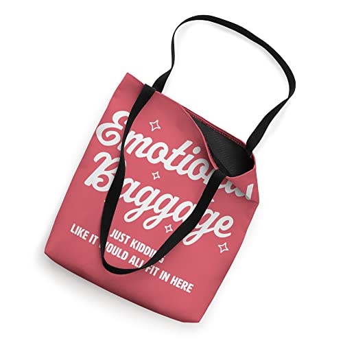 Emotional Baggage Like It Would Fit In Here Aesthetic Funny Tote Bag