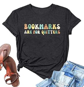 bookmarks are for quitters shirt women book lovers tees reading shirts bookworm gift top funny letters print t-shirt