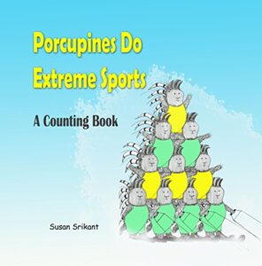 porcupines do extreme sports: a counting book