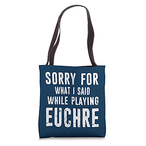 Sorry for what I said while playing euchre funny distressed Tote Bag