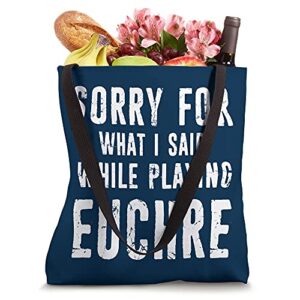 Sorry for what I said while playing euchre funny distressed Tote Bag