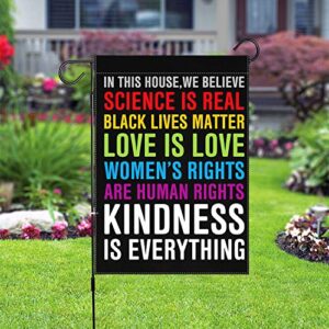 XIFAN Premium Garden Flag for in This House We Believe Science is Real Black Lives Matter Vertical Double Sided 12.5 x 18 Inch Yard Outdoor Decoration