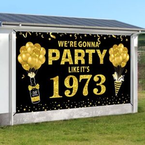 Large 50th Birthday Banner Backdrop Decorations for Men, Black Gold We're Gonna Party Like It's 1973 Sign Happy 50 Birthday Poster Party Supplies, Fifty Birthday Background Decor for Indoor Outdoor