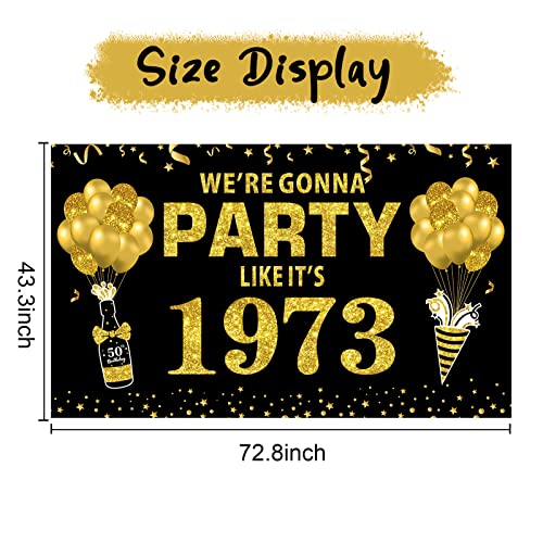 Large 50th Birthday Banner Backdrop Decorations for Men, Black Gold We're Gonna Party Like It's 1973 Sign Happy 50 Birthday Poster Party Supplies, Fifty Birthday Background Decor for Indoor Outdoor