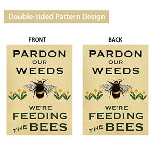 Summer Garden Flag Pardon Our Weeds We're Feeding The Bees Vertical Double Sided Decorative Yard Sign for Outdoor Decoration 12.5 X 18 Inch