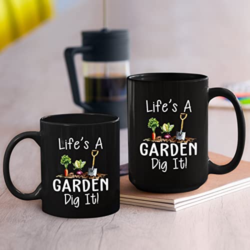 Life's A Garden Dig it Gardening Ceramic Cup Gift For Birthday / Christmas, Cool Life's A Garden Black Teacup 11oz / 15oz For Men / Women, Life's A Garden Coffee Mug Cup Gifts For Friends