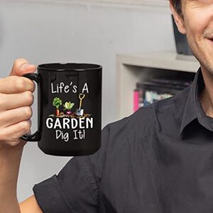 Life's A Garden Dig it Gardening Ceramic Cup Gift For Birthday / Christmas, Cool Life's A Garden Black Teacup 11oz / 15oz For Men / Women, Life's A Garden Coffee Mug Cup Gifts For Friends