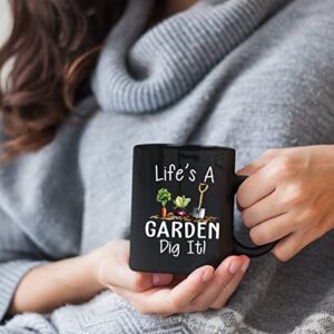 Life's A Garden Dig it Gardening Ceramic Cup Gift For Birthday / Christmas, Cool Life's A Garden Black Teacup 11oz / 15oz For Men / Women, Life's A Garden Coffee Mug Cup Gifts For Friends