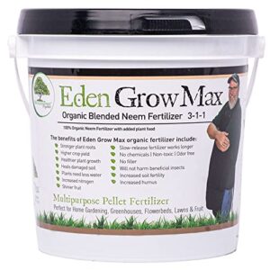 eden grow max organic blended neem fertilizer 3-1-1 (5lb bucket) – all-natural maximum growth for vegetables, fruits, tomatoes, roses and indoor or outdoor plants | omri listed