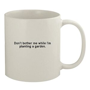 molandra products don’t bother me while i’m planting a garden – ceramic 11oz white mug, white