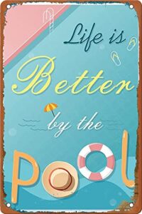 metal signs pool decor – life is better by the pool funny vintage metal sign plaqu poster wall art pub bar kitchen garden bathroom home decor, 8×12 inches