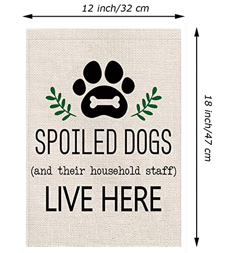 Dog Garden Flag Spoiled Dogs Vertical Burlap Double Sided There Household Staff Live Here Outdoor Decor Yard Lawn Home Decoration 12.5 x 18 Inch