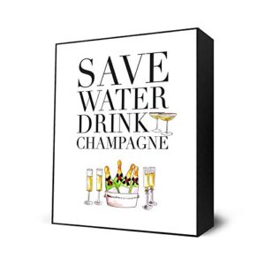 save water drink champagne