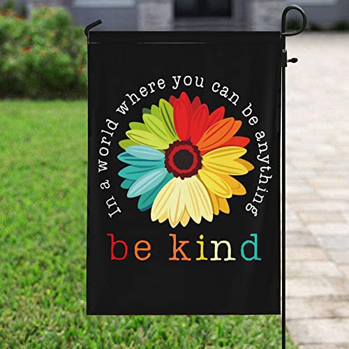 Garden Banner 12""X18"" Daisy In A World Where You Can Be Anything Be Kind Beautiful Personalized Patterns-Durable & Fade Resistant