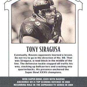 2019 Panini Legacy #124 Tony Siragusa Baltimore Ravens Legend Official NFL Football Trading Card in Raw (NM or Better) Condition