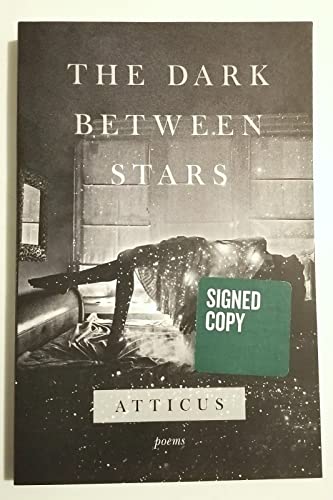 ATTICUS poet REAL hand SIGNED The Dark Between Stars softcover Book Poems