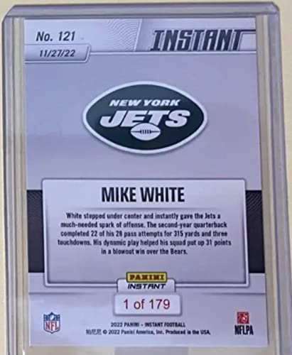 2022 Panini Instant Mike White #121- White Dazzles in 1st Start of the Season- 11/27/22-Football Trading Card- New York Jets- Print Run of Only 179 Made! Shipped in Protective Screwdown Holder.