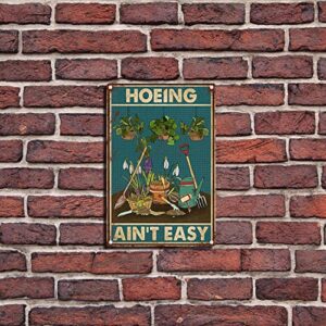 FLFGIDD Tin Sign Hoeing Ain't Easy Gardening Garden for Toilet Restroom Home Decor Gifts 8x12 inch-Tin Sign