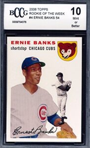 2006 topps 1954 rookie of the week #4 ernie banks baseball card graded bccg 10