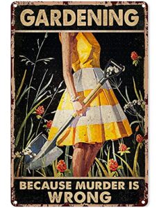 vintage metal tin sign gardening because murder is wrong retro metal sign for garden club outdoor indoor home wall decorative 8×12 inch