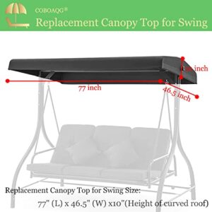 COBOAQG Swing Canopy Replacement,Replacement Canopy Top for Porch Swing Model#GCS00229C,77" (L) x 46.5" (W) x10(Height of Curved roof) Black