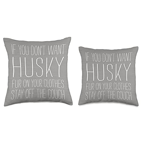 Dog Lover Gifts by Vine Mercantile If You Don't Want Husky Dog Fur Stay Off The Couch Throw Pillow, 16x16, Multicolor