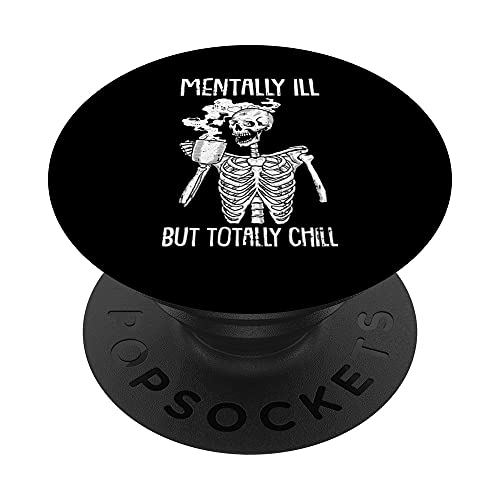 Mentally Ill But Totally Chill Halloween Costume Skeleton PopSockets Swappable PopGrip