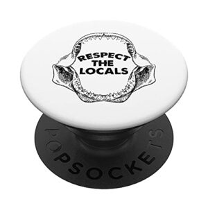 respect the locals shark jaw for shark lover funny sarcastic popsockets swappable popgrip