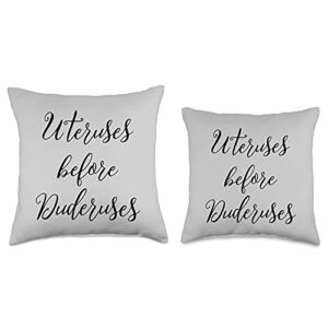 Uteruses before Duderuses Empowered Women GRL Pwr She Persisted Feminist Throw Pillow, 18x18, Multicolor