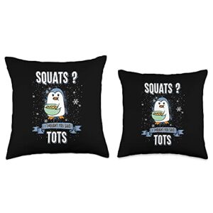 BCC Tater Tots Shirts & Potato Gym Workout Gifts Squats I Thought You Said Tots Penguin Love Animal Workout Throw Pillow, 18x18, Multicolor