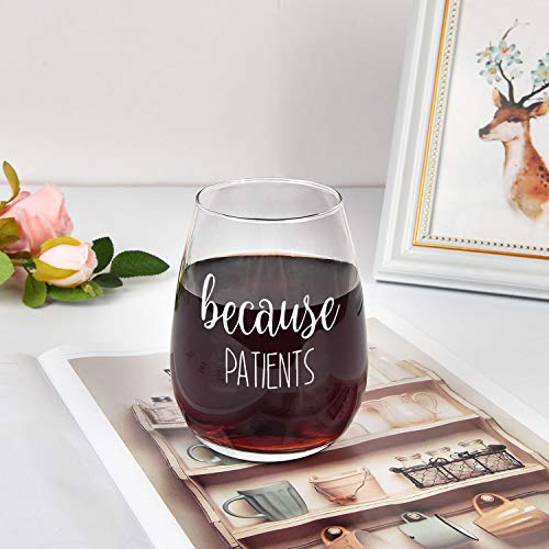 Funny Because Patients Stemless Wine Glass, Unique Gift Ideas for Dentist Dental Medical Hygienist Doctor Physician Nurse, Ideal Christmas Birthday Graduation Gifts for Men Friends Women, 15Oz