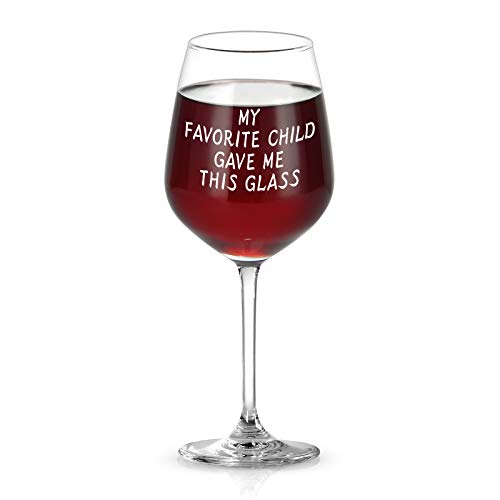 My Favorite Child Gave Me This Glass - Funny Mom & Dad Wine Glass, Ideal Christmas Gifts, Gag Gift, Birthday Gift for Parents, Men, Women, Him, Her from Daughter, Son, Kids 15Oz