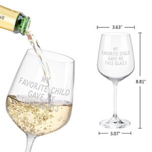 My Favorite Child Gave Me This Glass - Funny Mom & Dad Wine Glass, Ideal Christmas Gifts, Gag Gift, Birthday Gift for Parents, Men, Women, Him, Her from Daughter, Son, Kids 15Oz