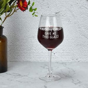 My Favorite Child Gave Me This Glass - Funny Mom & Dad Wine Glass, Ideal Christmas Gifts, Gag Gift, Birthday Gift for Parents, Men, Women, Him, Her from Daughter, Son, Kids 15Oz