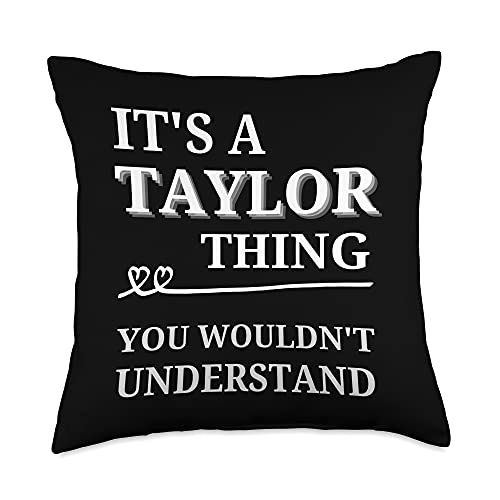 Cute Designs with Last Name Taylor Funny It's A Taylor Thing Family Name Saying Throw Pillow, 18x18, Multicolor